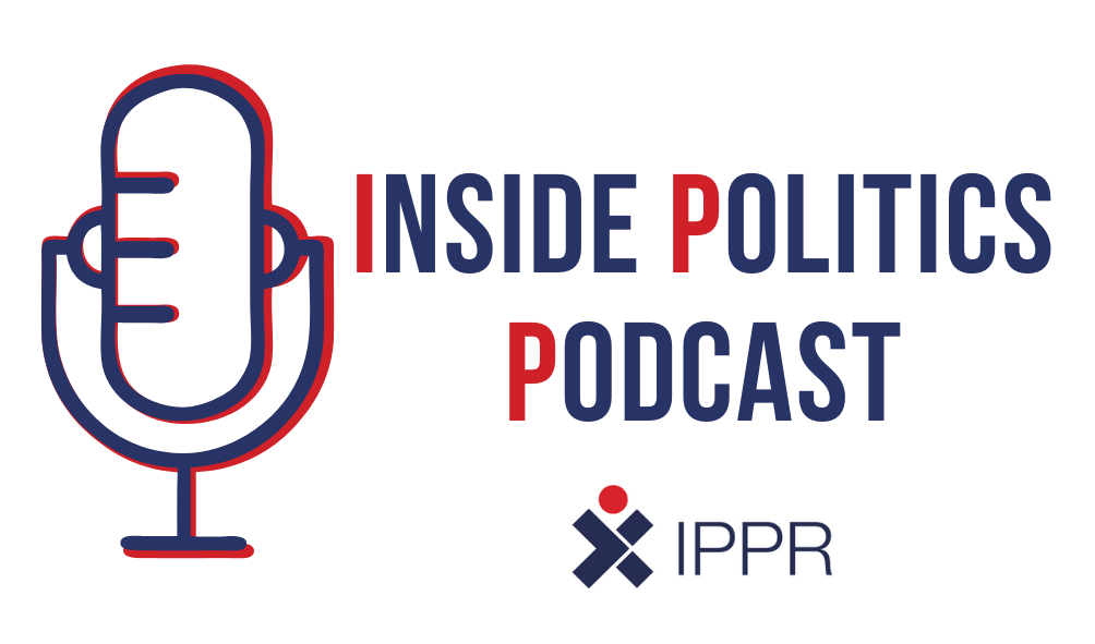 Inside Politics Podcast - IPPR